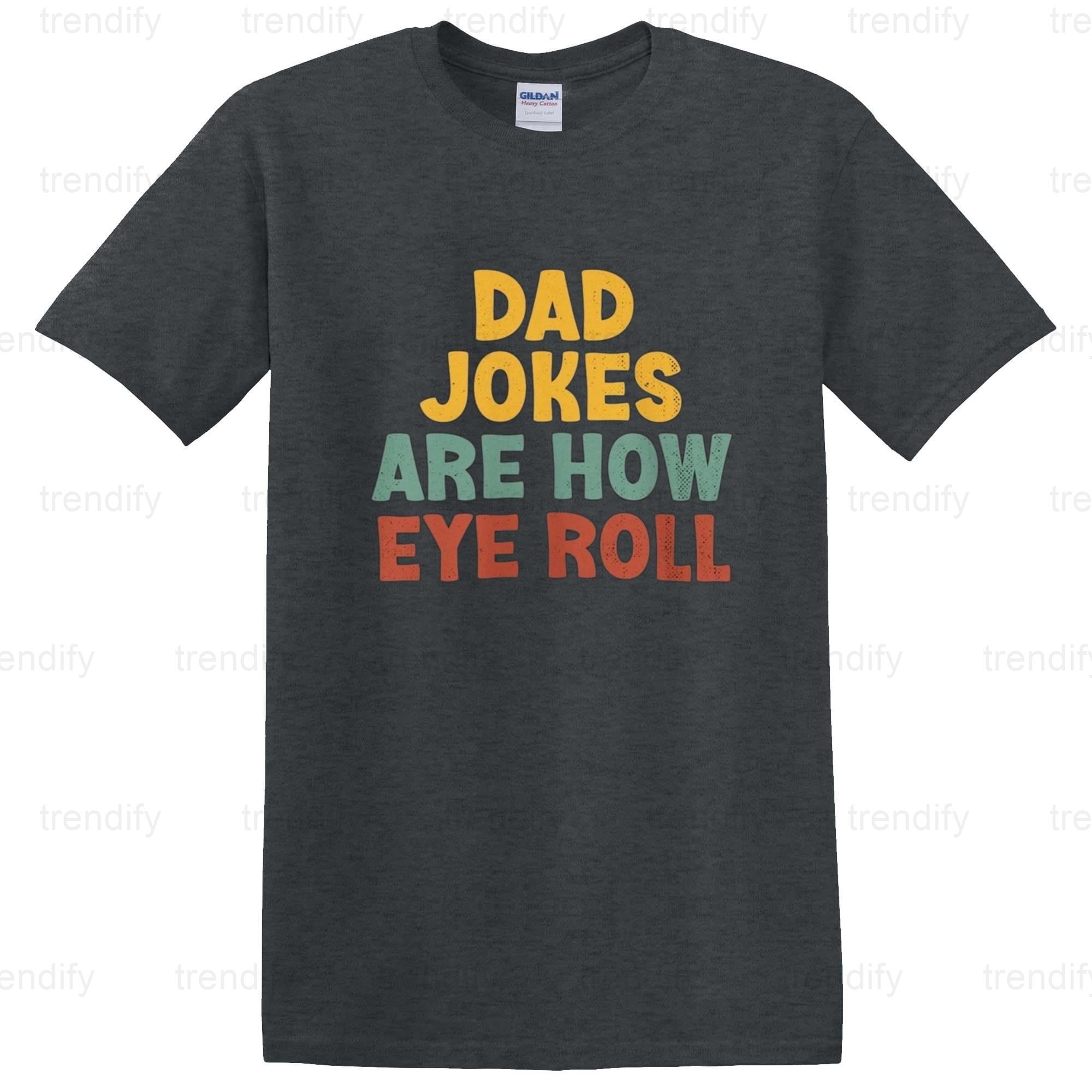 Dad Jokes Are How I Roll, A Funny Graphic for Sarcasm and Joke Lovers ...