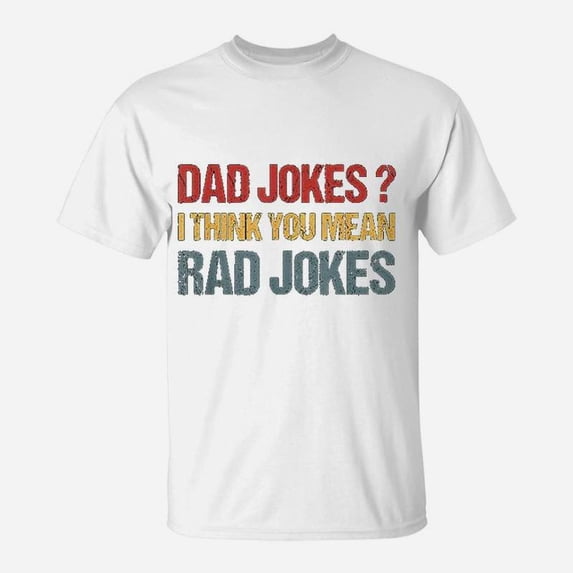 Dad Jokes I Think You Mean Rad Jokes Fathers Day TShirt - Walmart.com