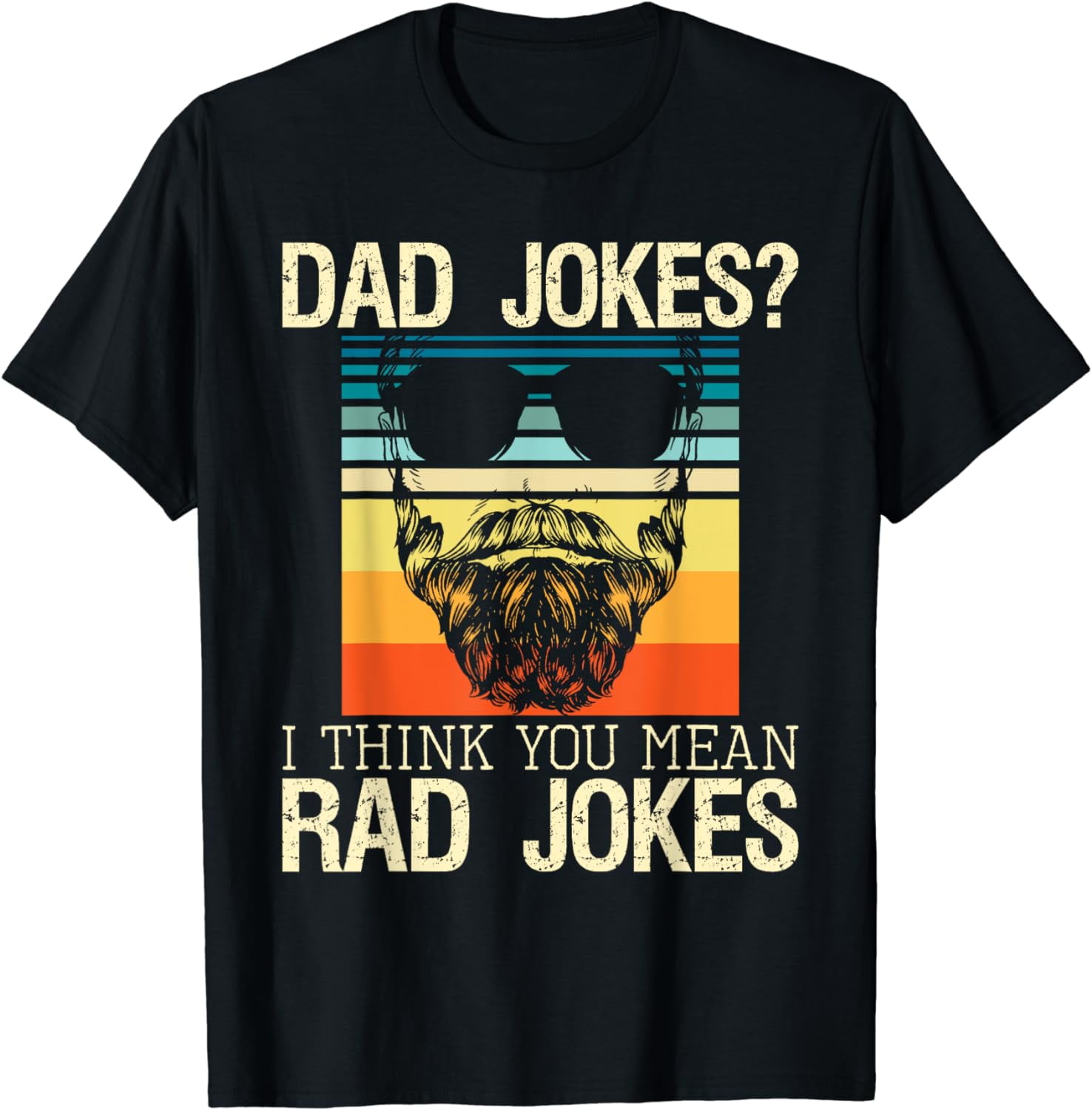 Dad Jokes I Think You Mean Rad Jokes - Funny Father Daddy T-Shirt ...