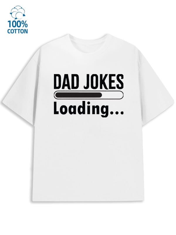 Dad Jokes Loading men funny humor 180G 100% Cotton white wife sixty ...