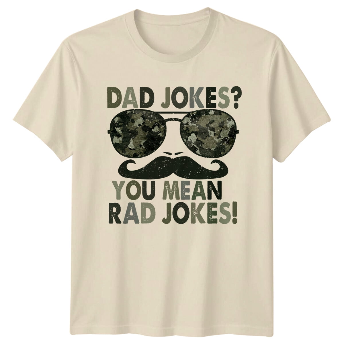Dad Jokes? You Mean Rad Jokes! Camo Sunglasses Mustache T-Shirt All ...