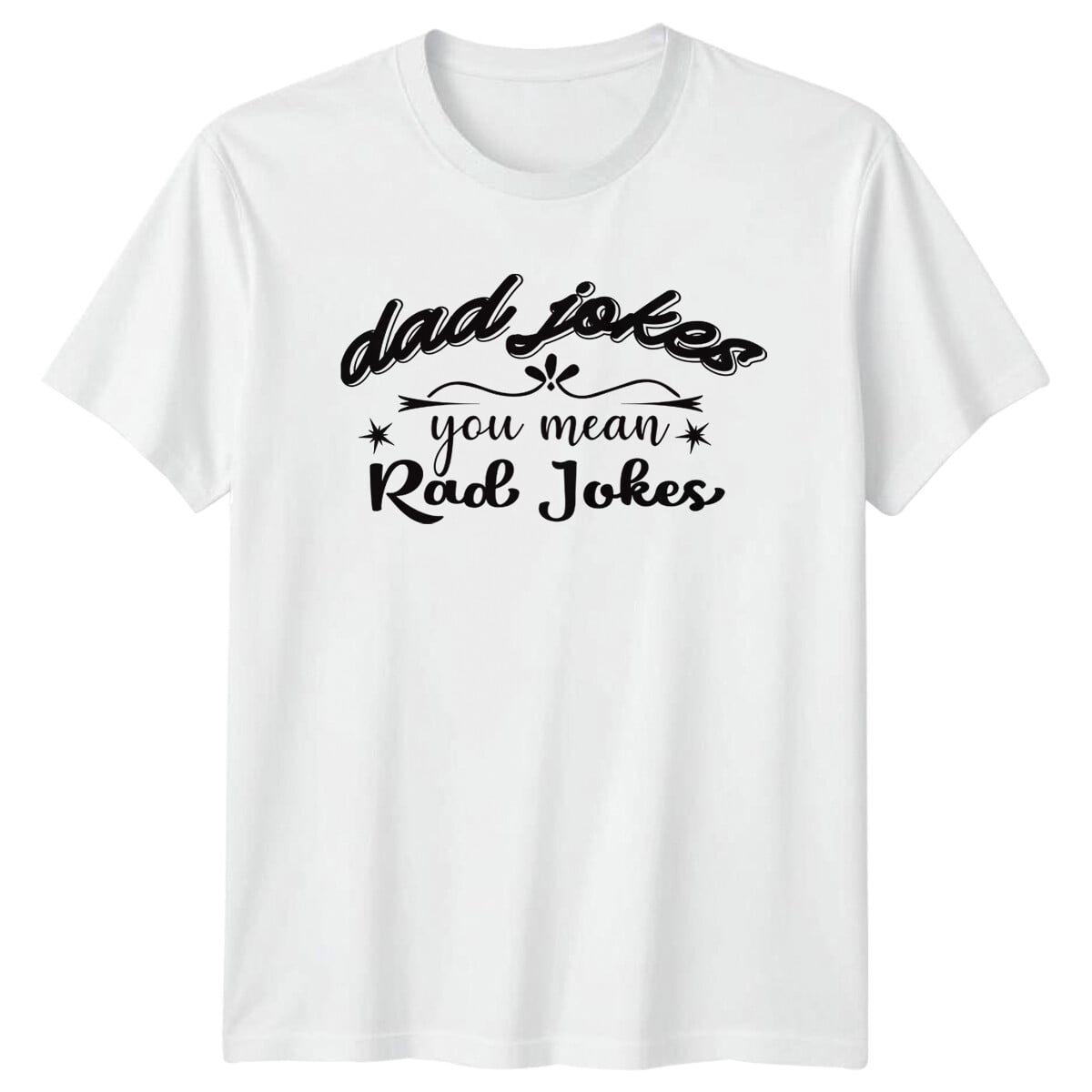 Dad Jokes You Mean Rad Jokes T-Shirt Father'S Day Mens Womens All Size ...