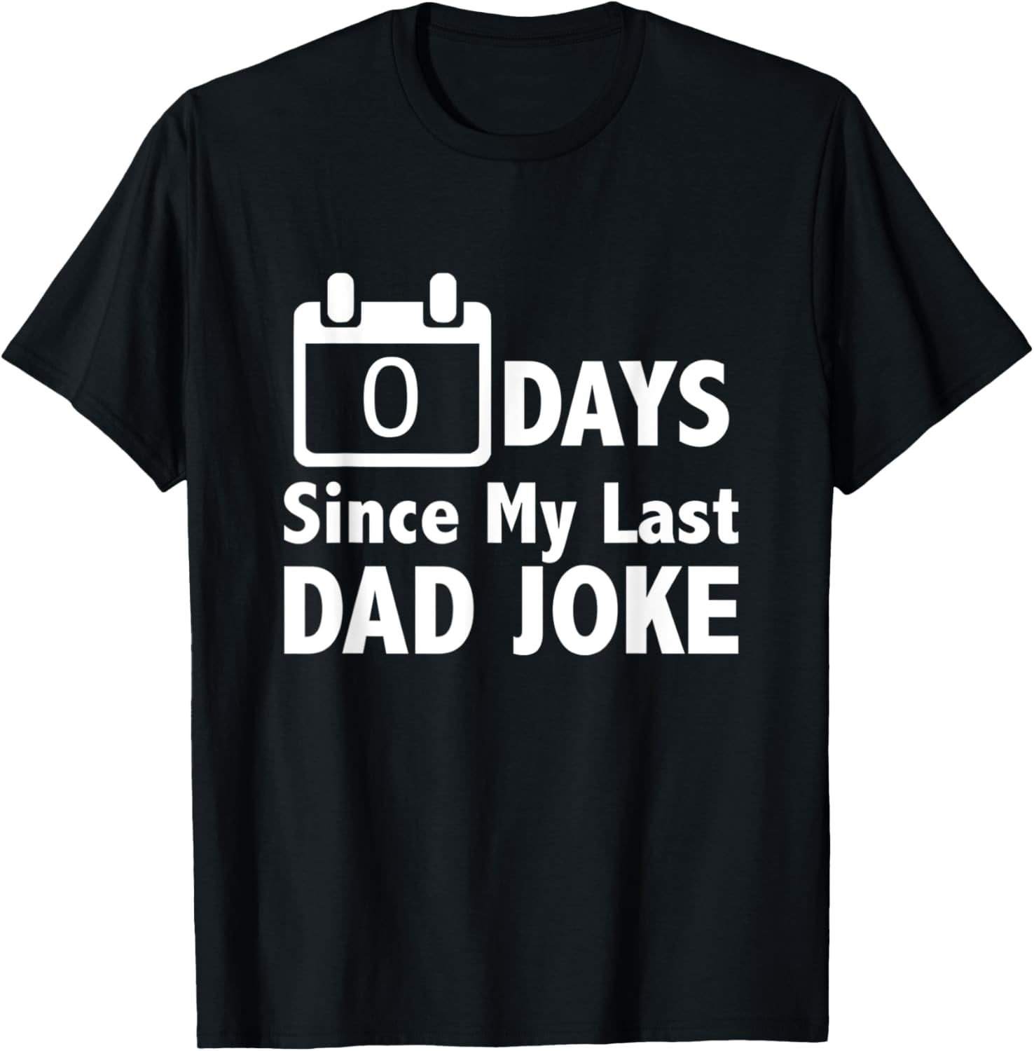 Dad Jokes- Zero Days since my last Dad Joke - Dad Tshirt - Walmart.com