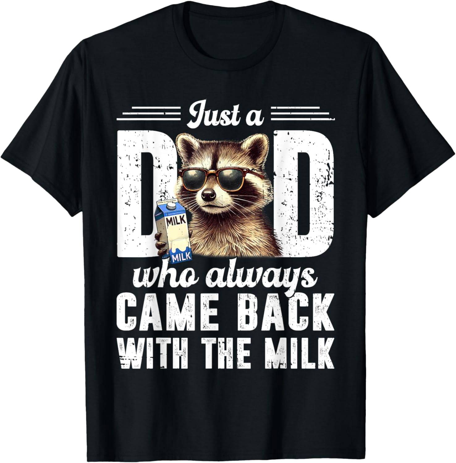 Dad Just A Dad Who Always Came Back With The Milk T-Shirt - Walmart.com
