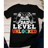 Dad Level Unlocked A Humorous Leveled Up To Daddy Gamer Graphic Tee ...