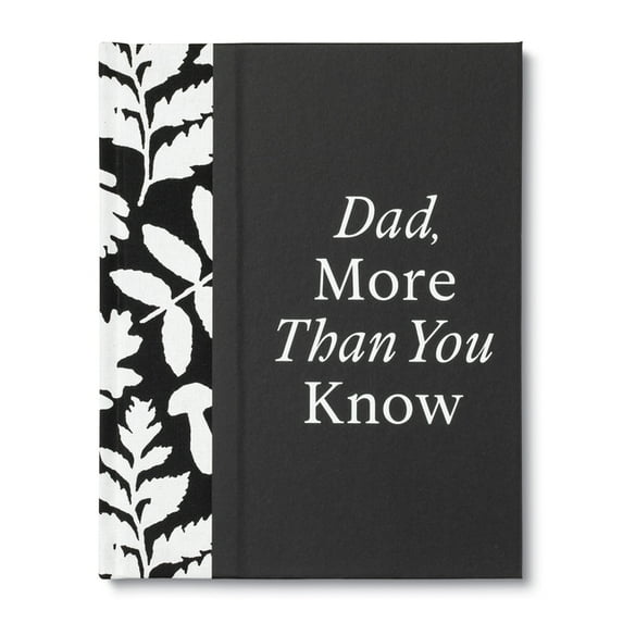 Dad, More Than You Know: A Keepsake Fill-In Gift Book to Show Your ...