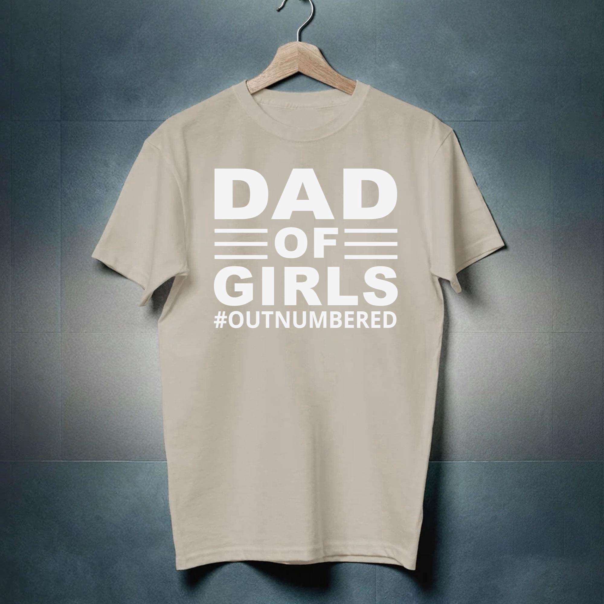 Dad Of Girls #outnumbered T-Shirt, Dad Shirt, Daddy and Me Outfit ...
