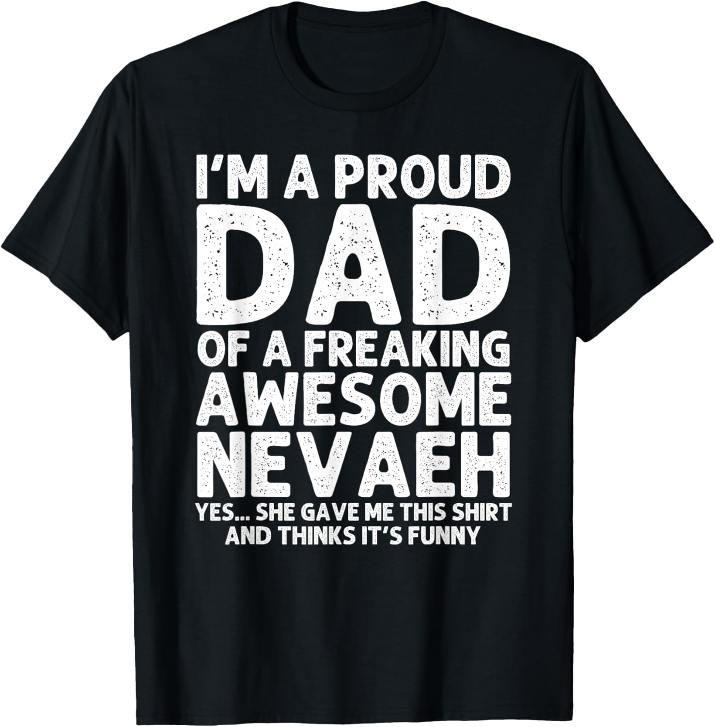 Dad Of NEVAEH Gift Father's Day Funny Personalized Name Joke T-Shirt ...