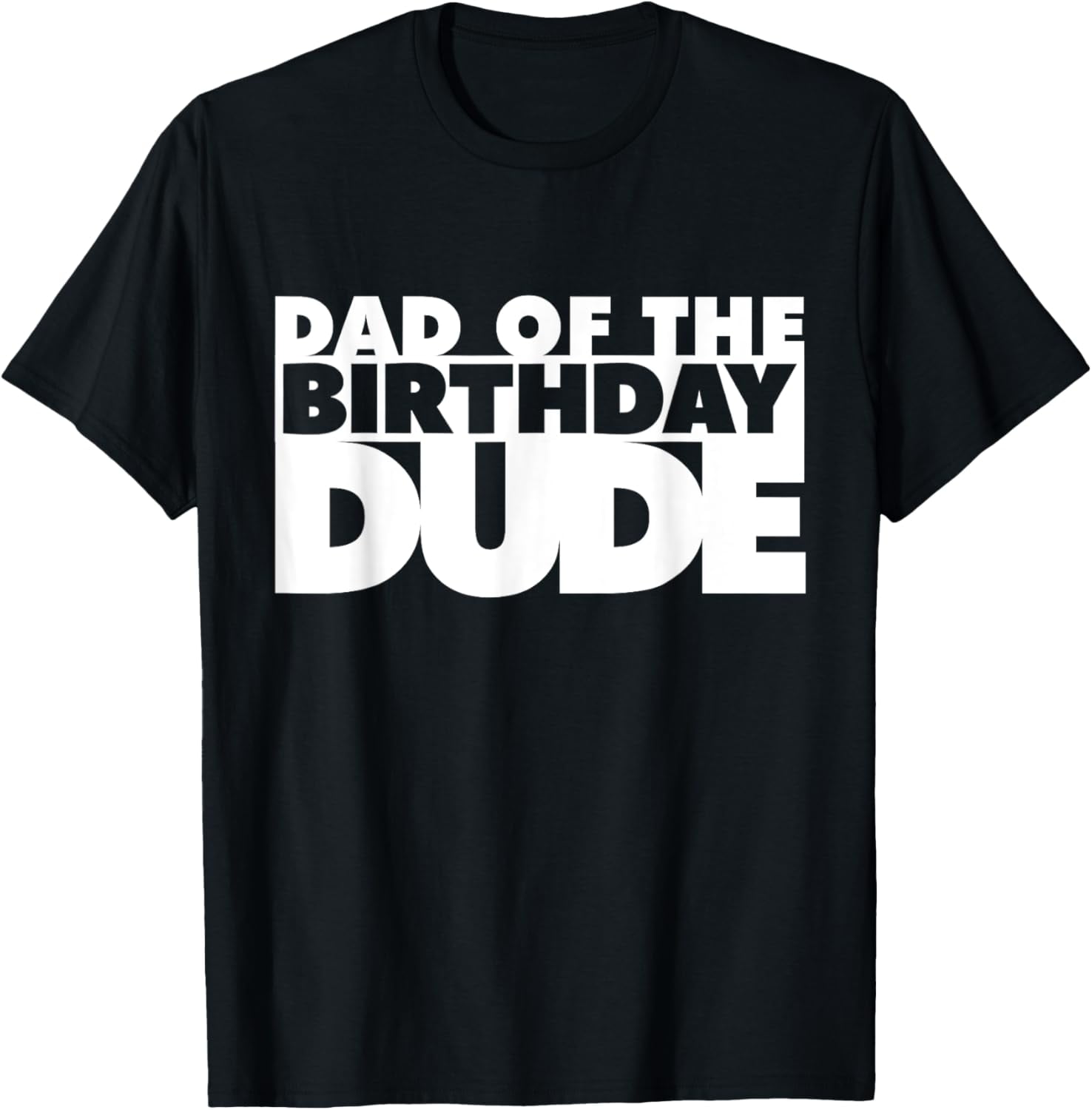 Dad Of The Birthday Dude Father Of The Bday Dude Daddy Papa T-ShirtMen ...