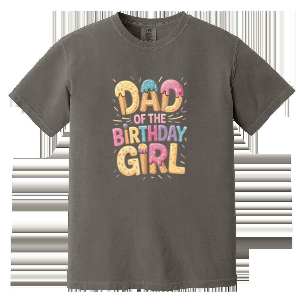 Dad Of The Birthday Girl Family Ice Cream Father's Day Sweet Comfort Color T-Shirt, Unisex, up ...