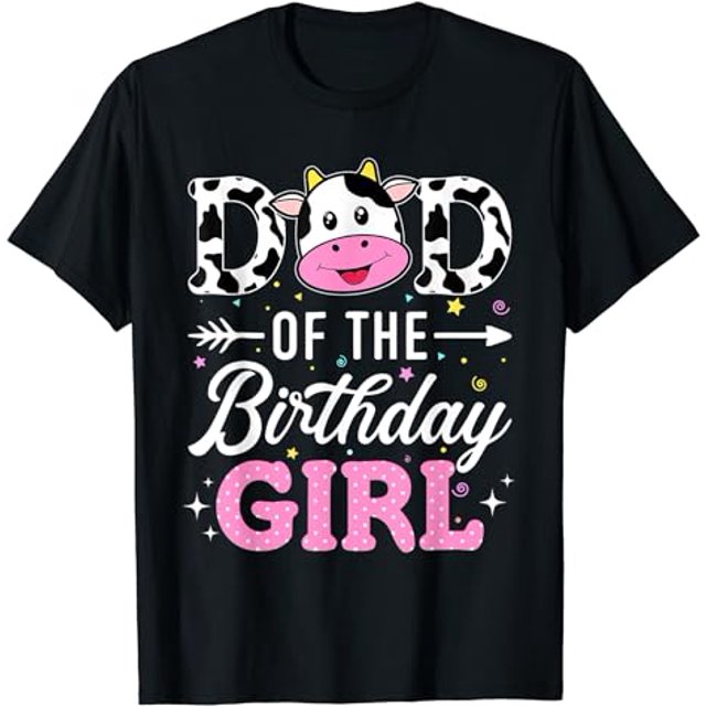 Dad Of The Birthday Girl Funny Farm Cow Father Daddy Papa T-Shirt ...