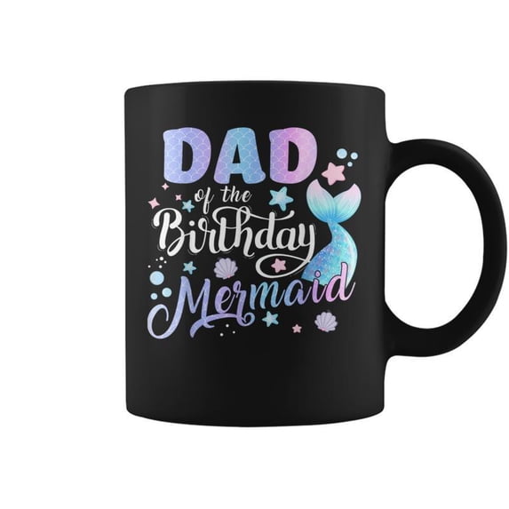 Dad Of The Birthday Mermaid Matching Family Party Mothers Coffee Mugs ...