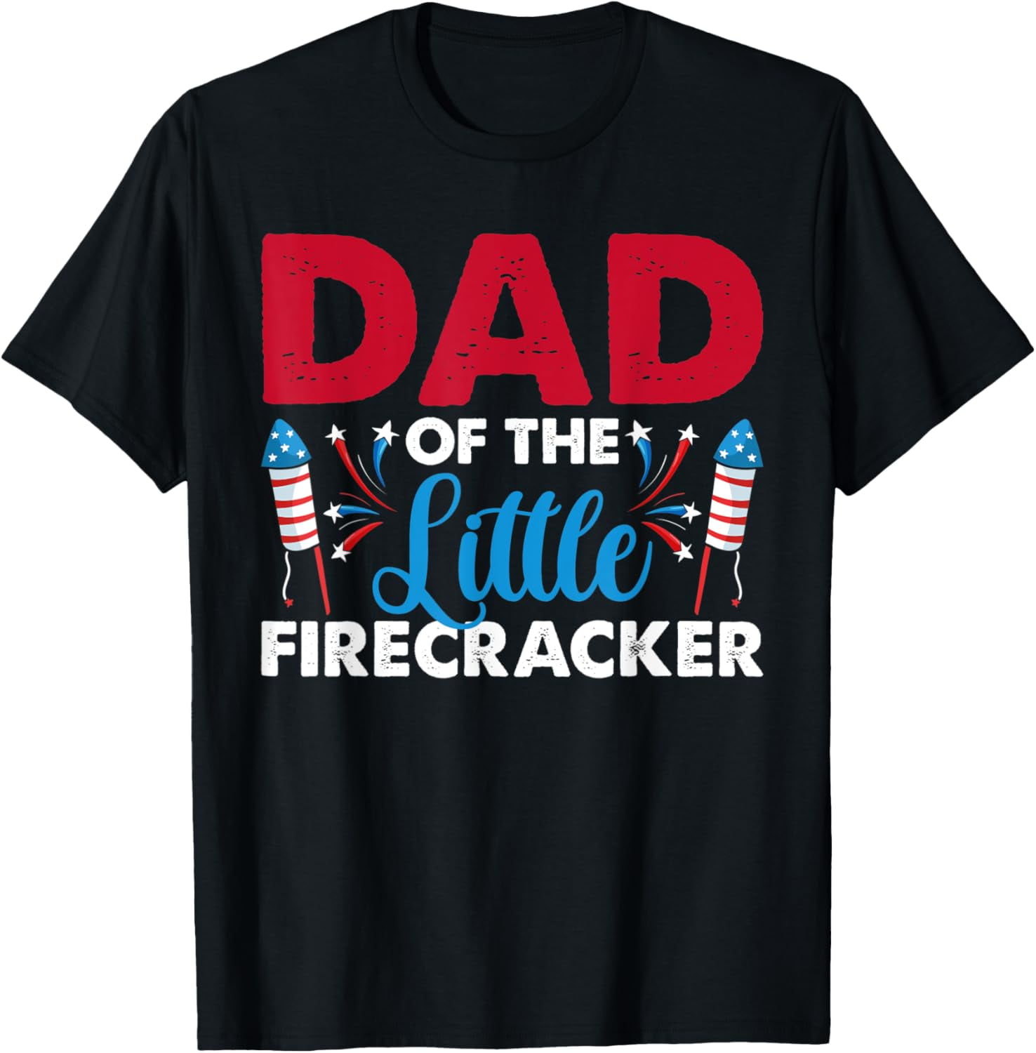 Dad Of The Little Firecracker 4th of July Birthday Party T-Shirt ...
