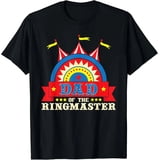 Dad Of The Ringmaster Circus Birthday Party Costume Theme Unisex T ...