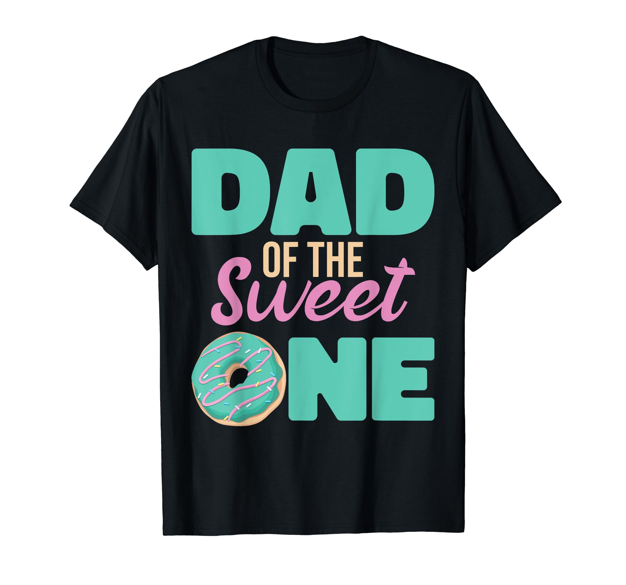 Dad Of The Sweet One | Men | Birthday Doughnut Donut T-Shirt - Walmart.com