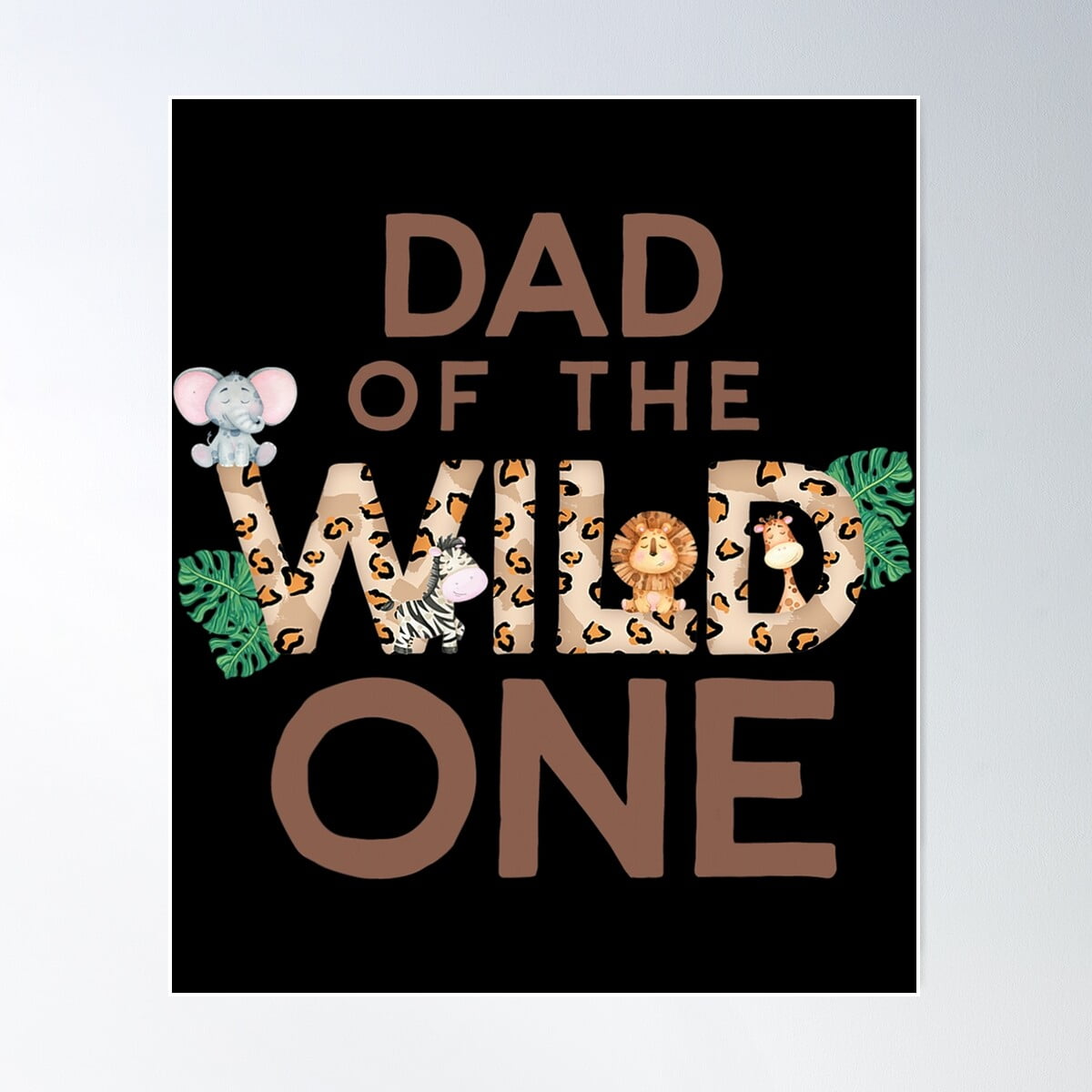 Dad Of The Wild One Animal Safari 1St Birthday Theme Family Poster Wall ...