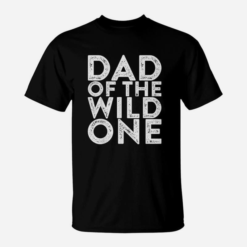 Dad Of The Wild One Fathers Day Gift TShirt - Walmart.com