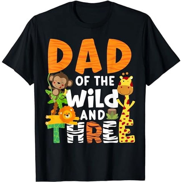 Dad Of The Wild and 3 Three Jungle Zoo Theme Birthday Safari T-Shirt ...