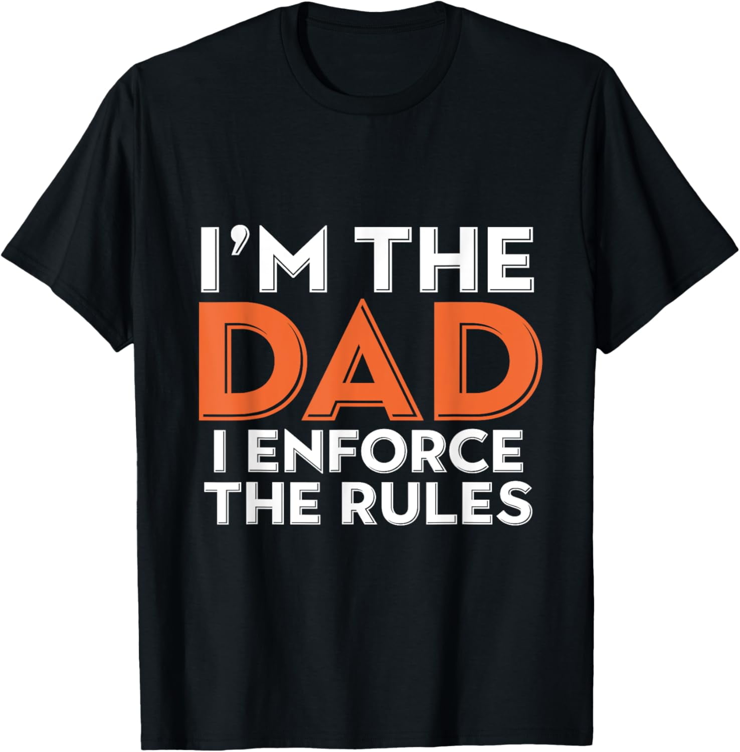 Dad Rules I'm The Dad I Enforce The Rules King Fun Family T-Shirt ...
