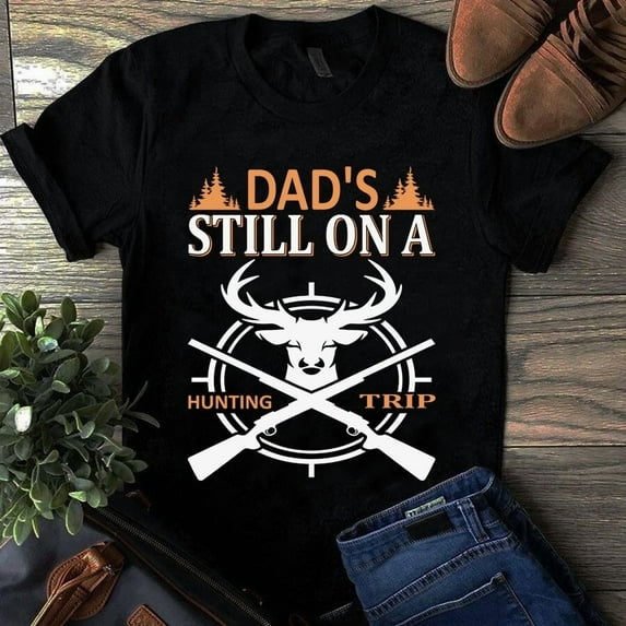 Dad'S Still On A Hunting Trip Royal Blue/ Black... Tshirt, Vintage T ...
