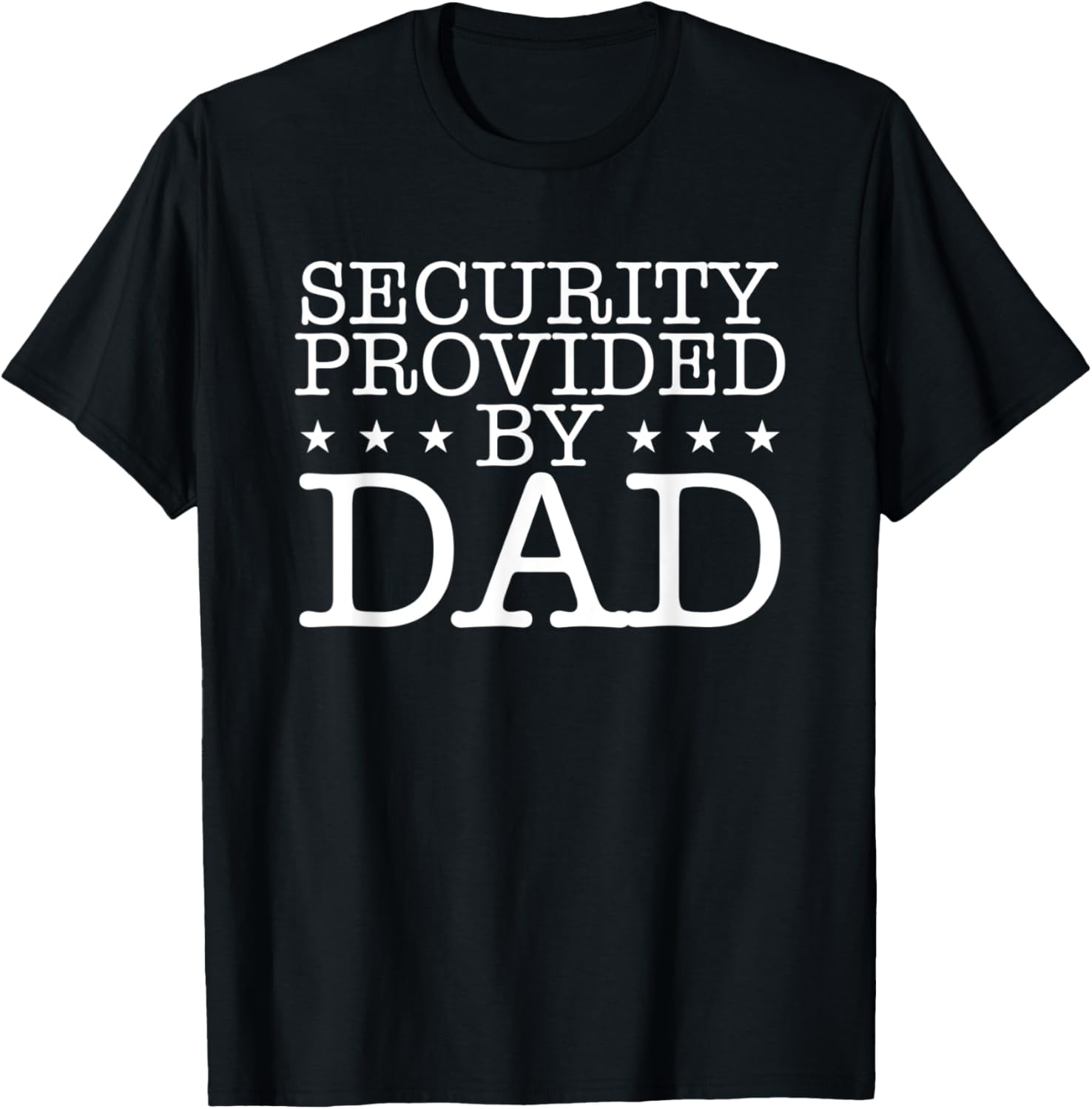 Dad Security - Funny Security Guard Father's Day Daughter T-Shirt ...