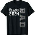 Dad Senior 2024 Proud Dad Of A Class Of 2024 Graduate Father T-Shirt ...