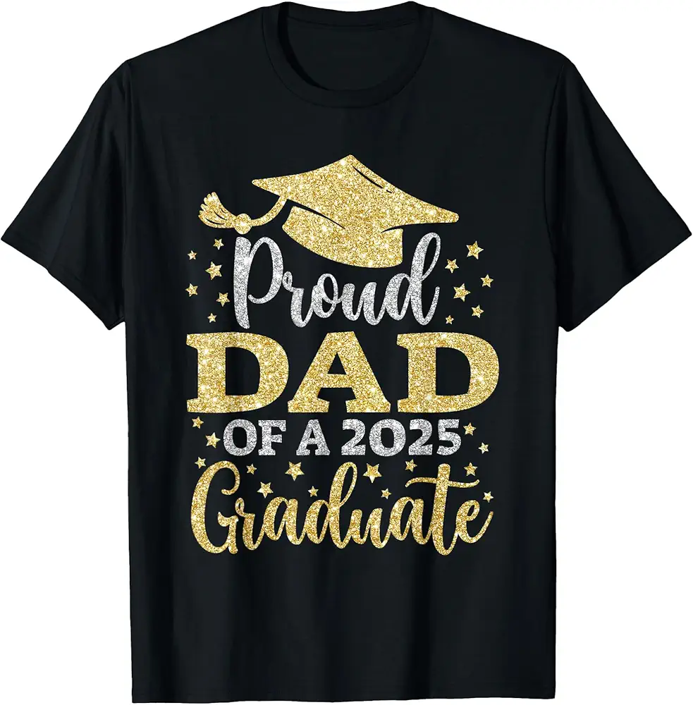 Dad Senior 2025 Proud Dad Of A Class Of 2025 Graduate Top Unisex T ...