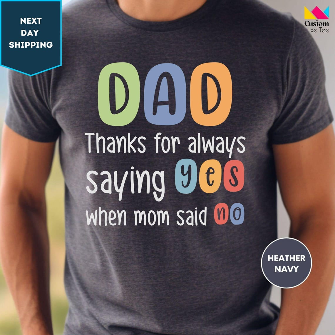 Dad Shirt, Thanks For Always Saying Yes When Mom Said No Shirt, Father ...