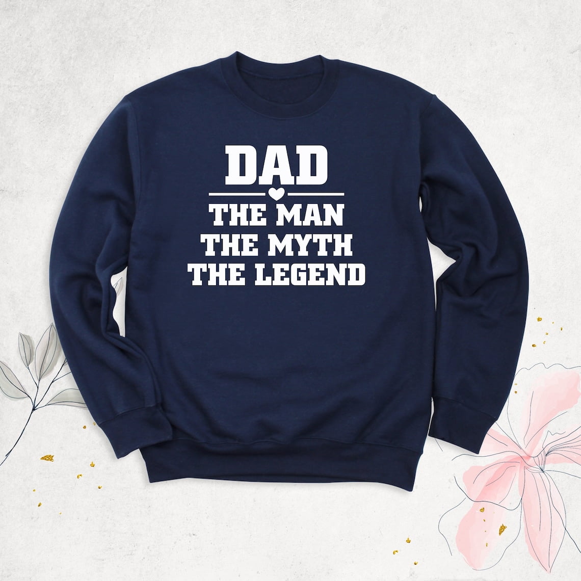 Dad Sweatshirt, The Man The Myth The Legend Sweatshirt, Gift Tee, Dad ...