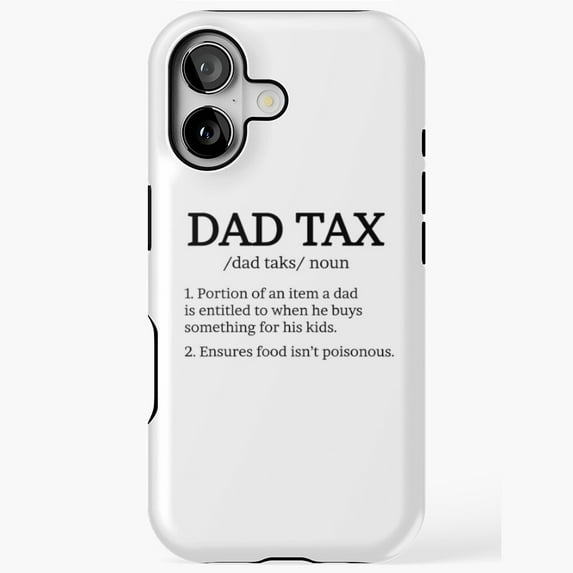 Dad Tax Classic Humor Quote Graphic Tough Case with iPhone 11 to 17 Pro ...