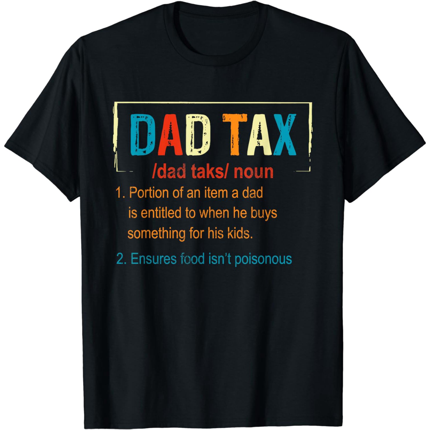 Dad Tax Definition Funny Fathers Day Men Boys Gifts T-Shirt - Walmart.com