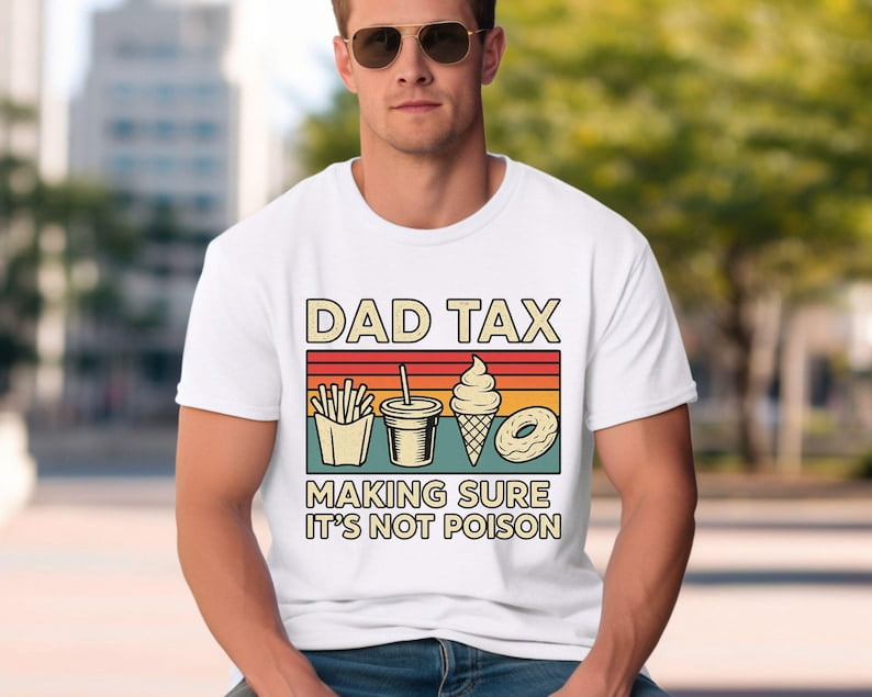 Dad Tax Funny Dad T-Shirt for Men, Humorous Dad Food Tax Graphic Tee ...