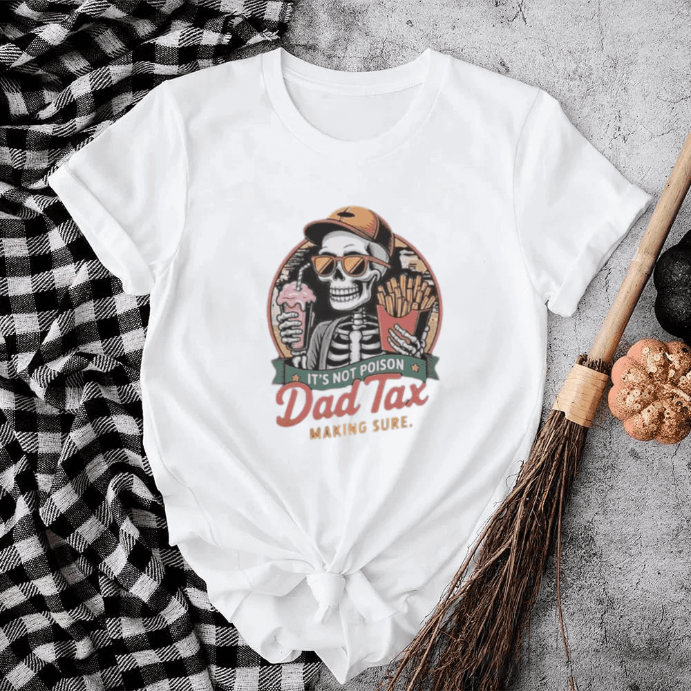 Dad Tax Funny Skeleton Graphic Making Sure Food Is Safe Comic Humor ...