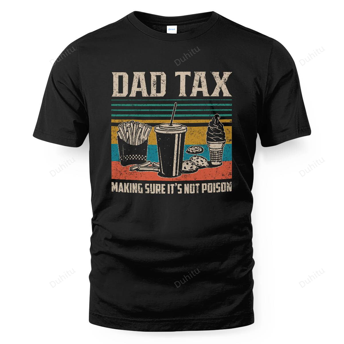 Dad Tax Making Sure It'S Not Poison Daddy Fathers Day Mens - Walmart.com