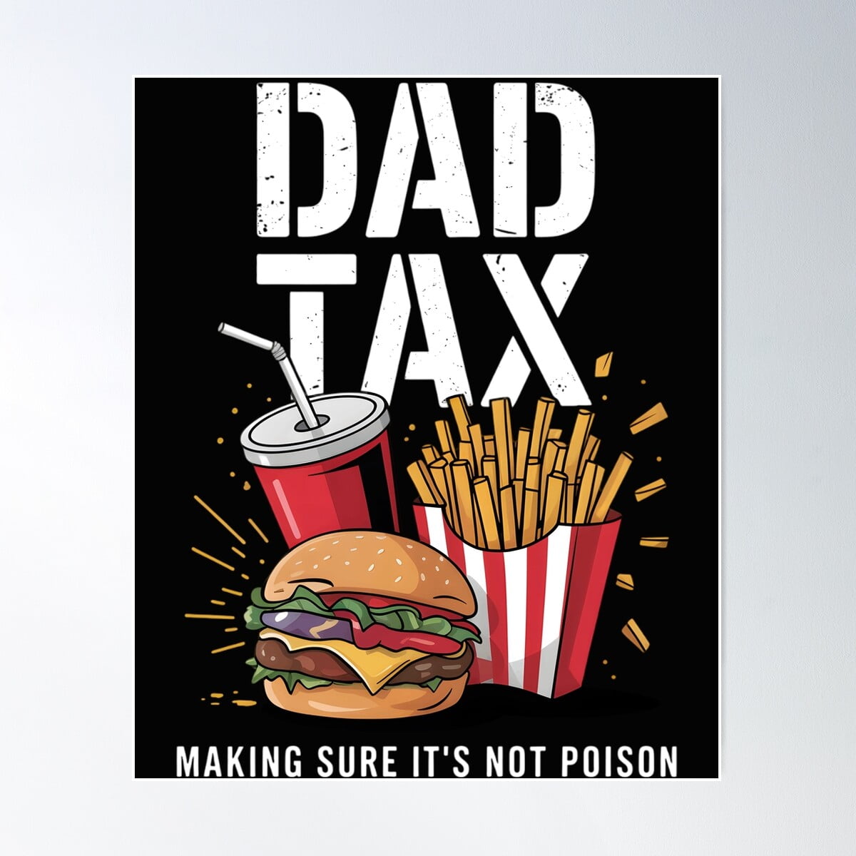 Dad Tax Making Sure It'S Not Poison Men Funny Father'S Day Poster Wall ...