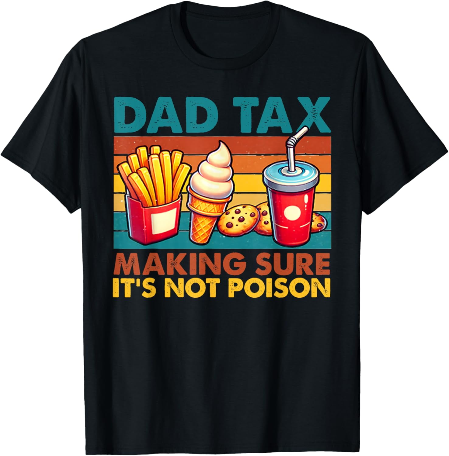 Dad Tax Making Sure It's Not Poison Dad Joke Fathers Day T-Shirt ...