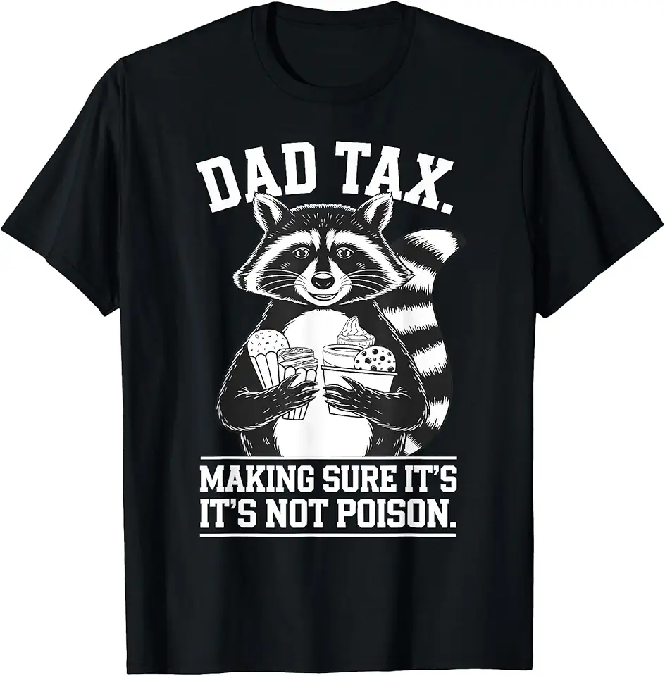Dad Tax Making Sure It's Not Poison Dad Jokes Funny Dad T-Shirt - Walmart.com