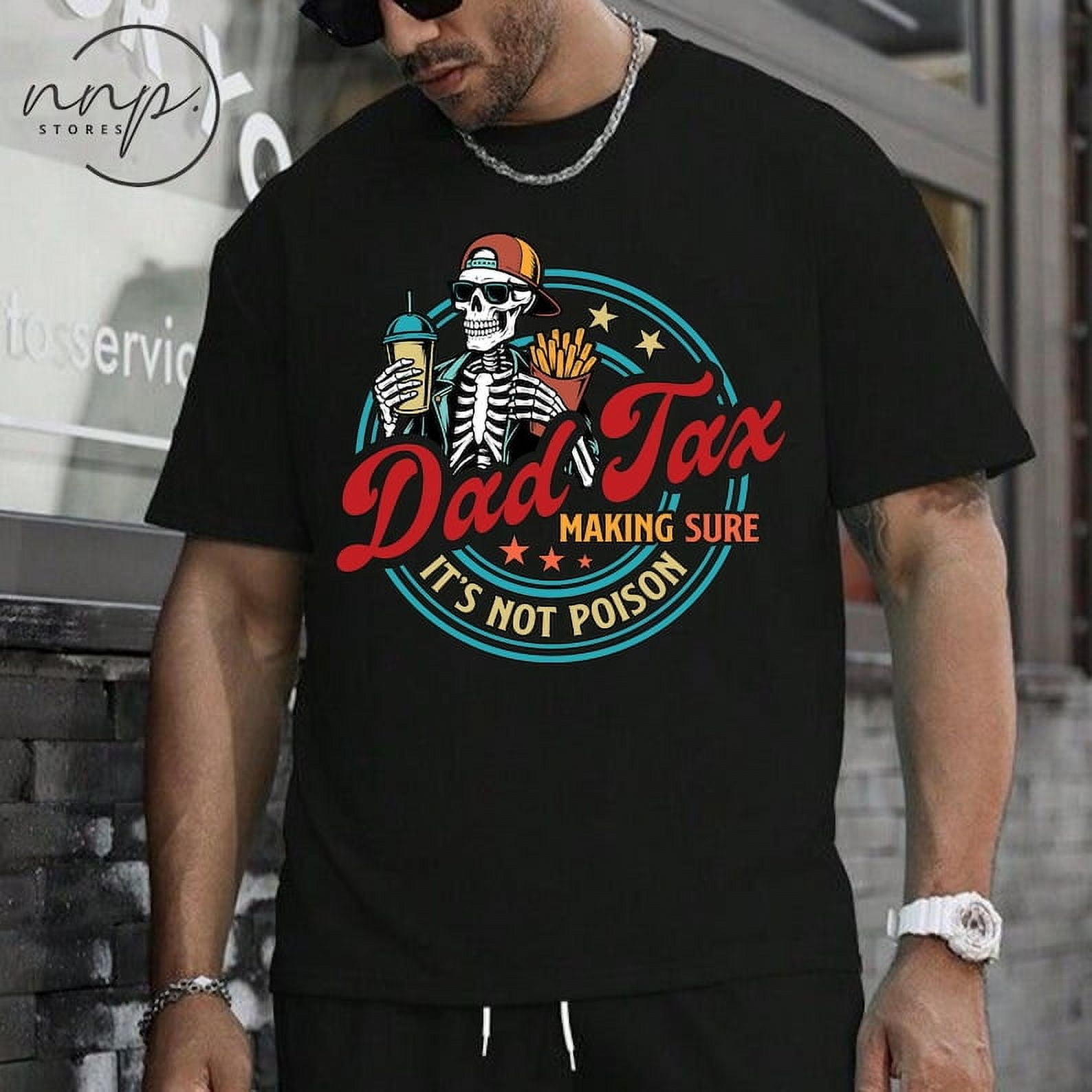 Dad Tax Making Sure It's Not Poison Fathers Day T-shirt, Funny Dad ...