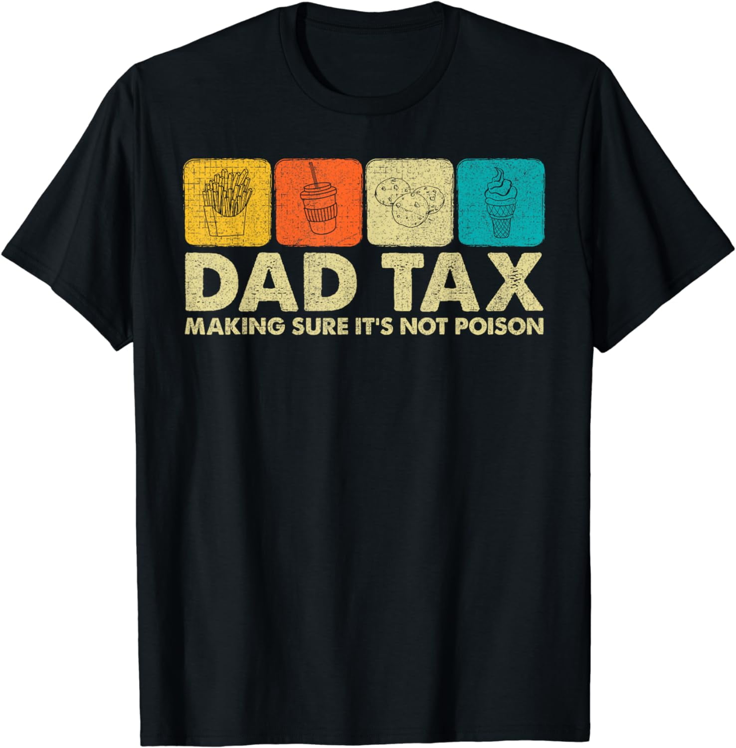 Dad Tax Making Sure It's Not Poison Funny Dad Joke T-Shirt - Walmart.com