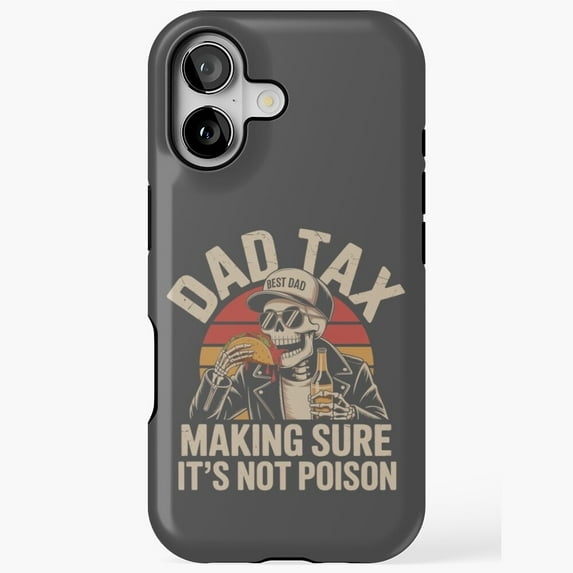 Dad Tax Making Sure It’s Not Poison Funny Quote Case with iPhone 11 to ...
