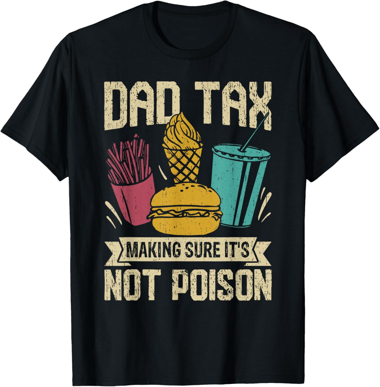 Dad Tax Making Sure It's Not Poison Men Funny Father's Day for dad ...
