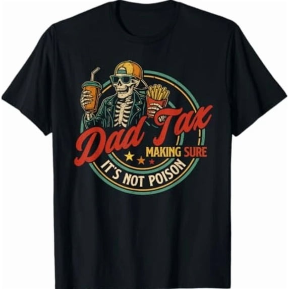 Dad Tax Making Sure Its Not Poison Funny Father Day Dad Joke Unisex T ...