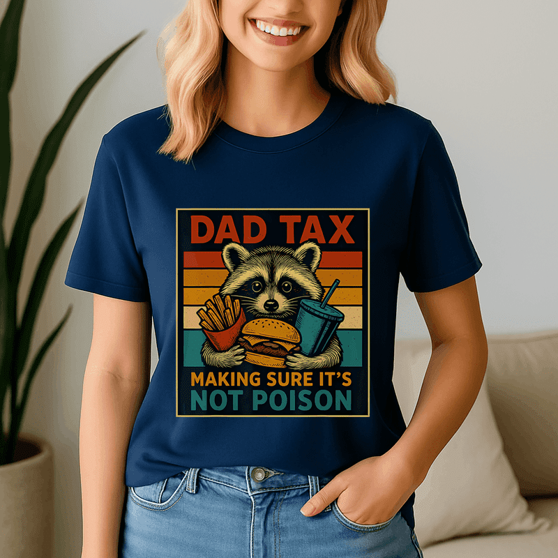 Dad Tax Making Sure Its Not Poison Tee ,Dad Tax Shirt, American Dad ...