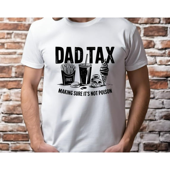 Dad Tax Shirt, Father's Day Gift Shirt, Birthday Dad, New Dad Gift ...