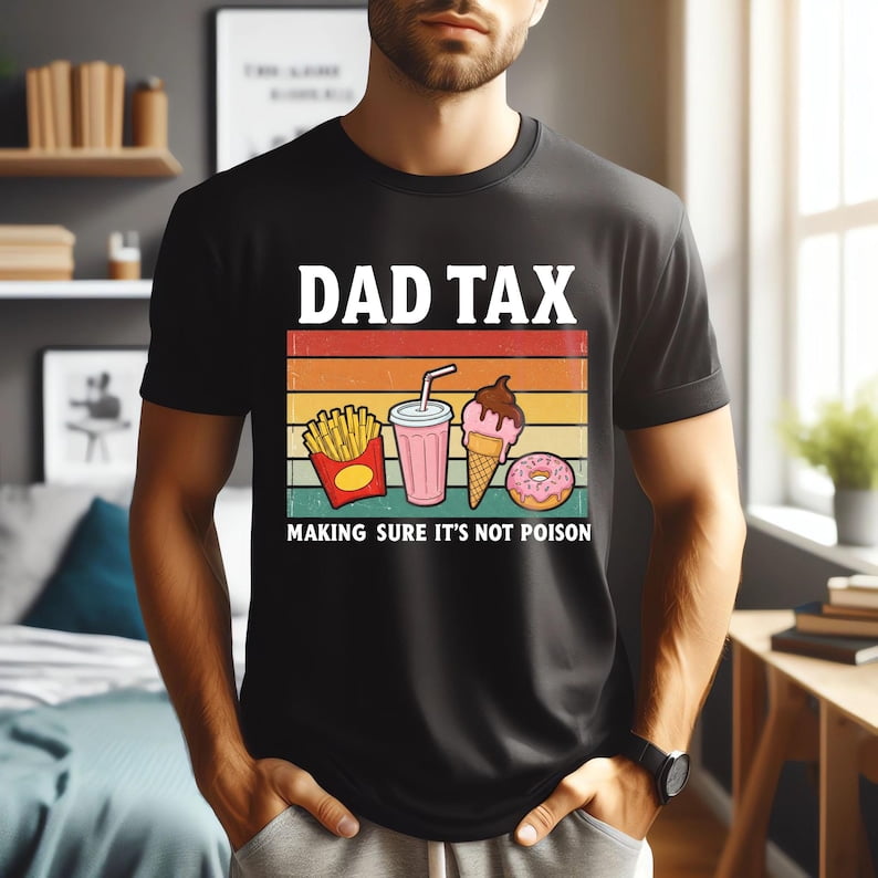Dad Tax Shirt, Funny Dad Shirt, Fathers Day Shirt, Dad gifts, Birthday ...