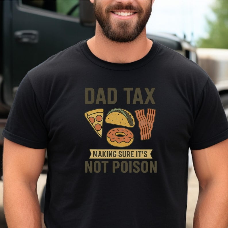 Dad Tax Shirt Funny Father’s Day Gift for Dads Who Steal Food Pizza ...