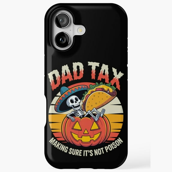 Dad Tax Skeleton Halloween Poison Check Humor Phone Case for 11/12/13 ...