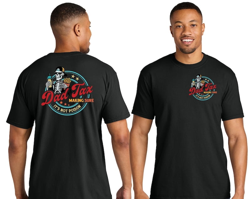 Dad Tax Skeleton Shirts, Making Sure It's Not Poison Funny Shirts for ...
