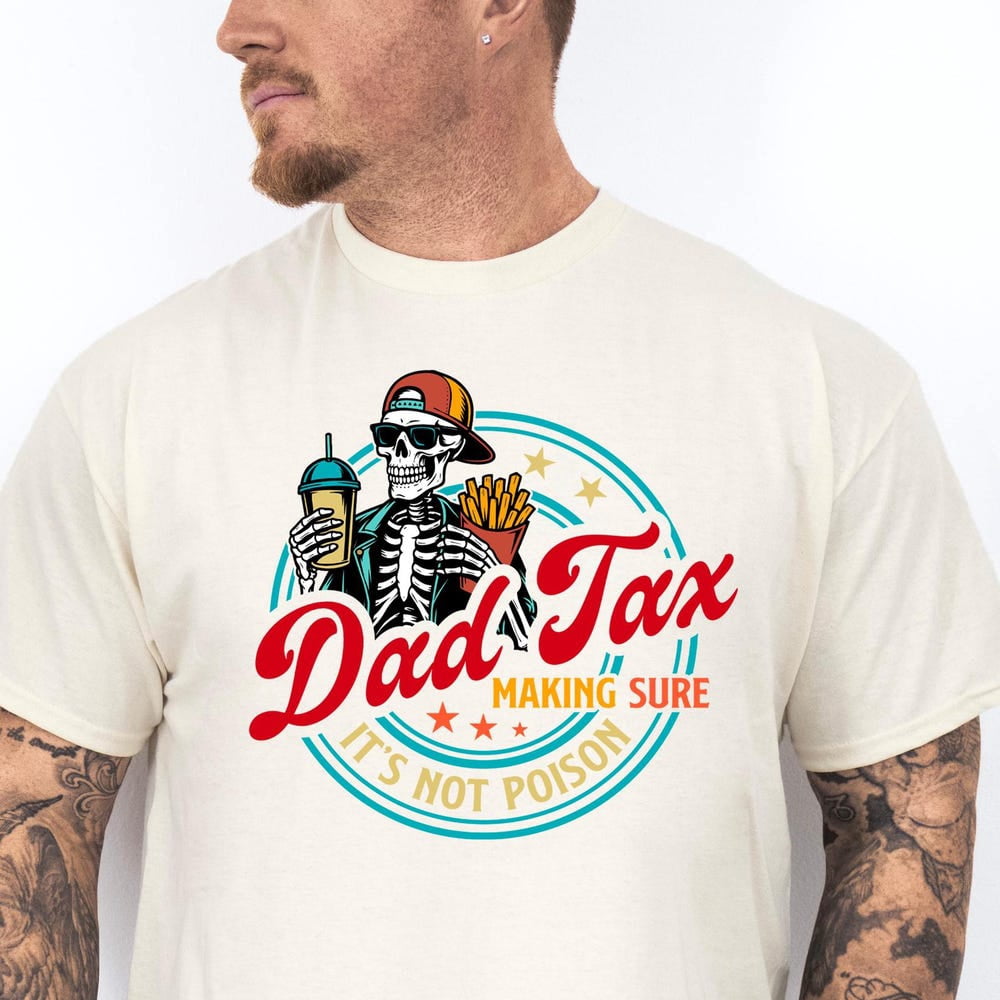 Dad Tax T-Shirt, Father'S Day Shirt, Funny Dad Gift For Father'S Day ...