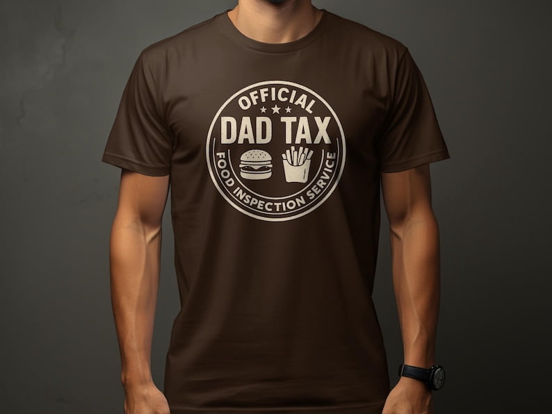 Dad Tax T-Shirt, Food Inspection Service, Funny Dad Tee, Burger and ...